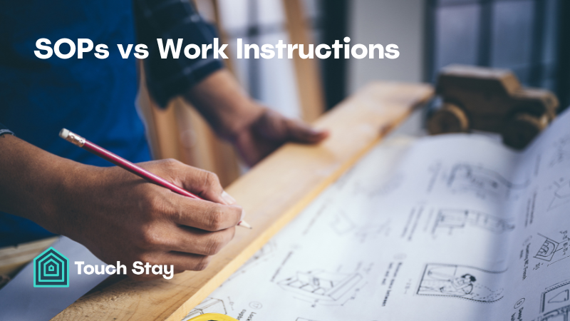 SOPs vs work instructions | Touch Stay | Touchstay